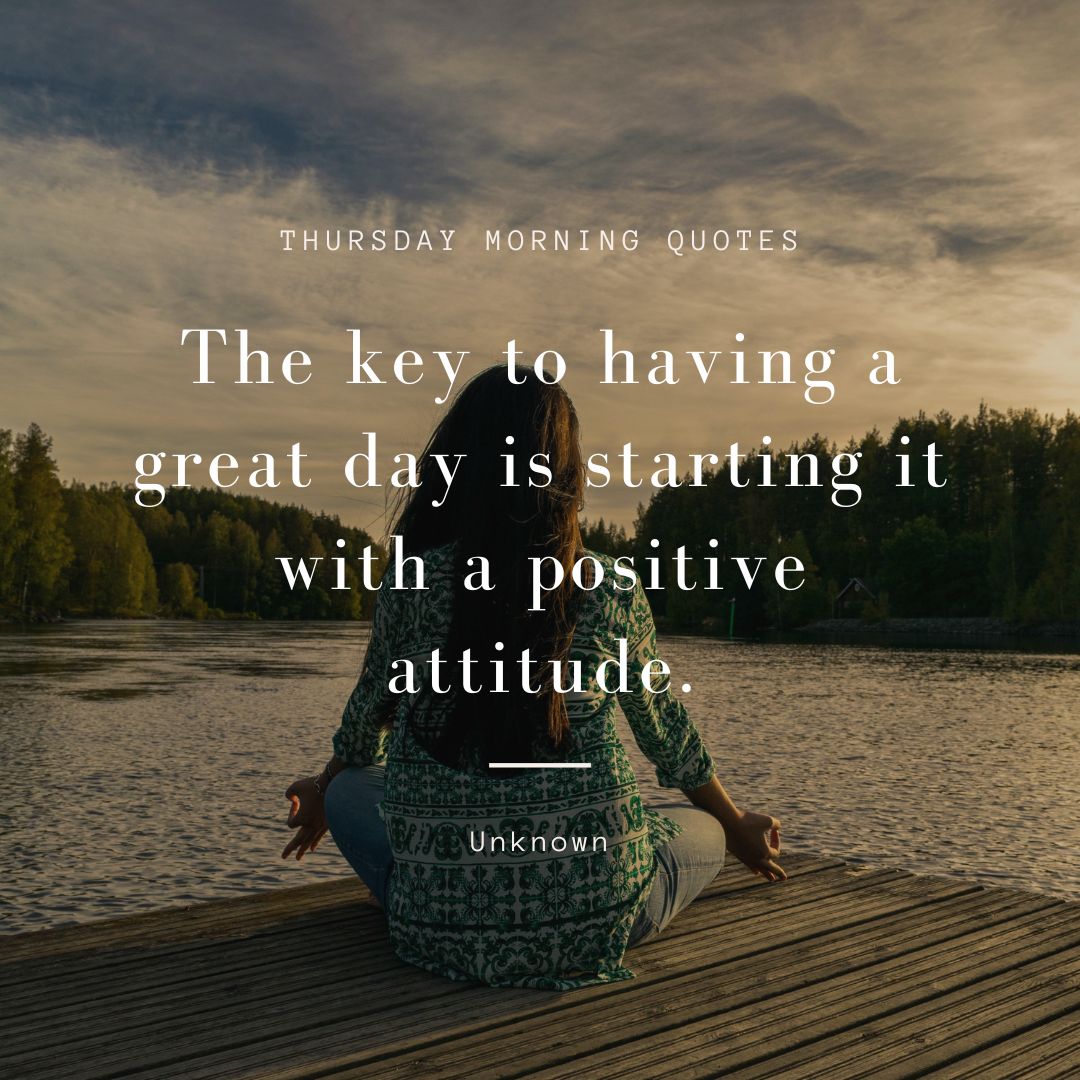 The Ultimate Collection: 120 Good Morning Thursday Inspirational Quotes